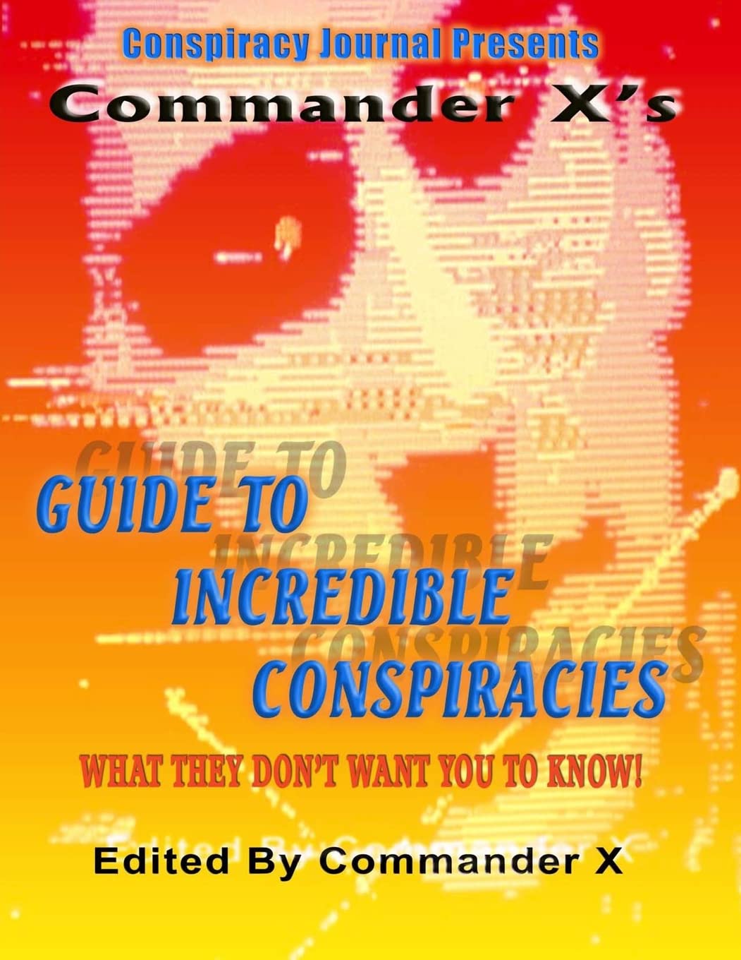 Commander X's Guide To Incredible Conspiracies - Conspiracy Journal